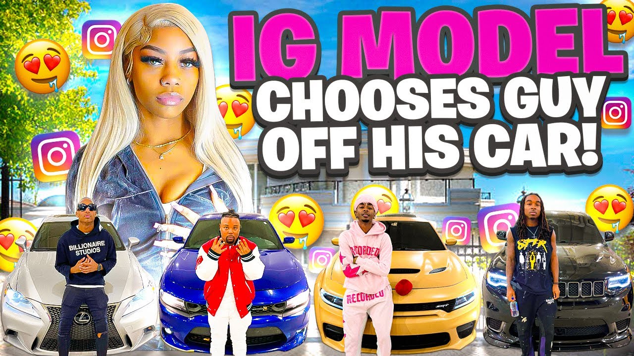 3 INSTAGRAM BADDIES CHOOSE THEIR BOYFRIEND BASED OFF THEIR CAR PT.1😱😍 ...