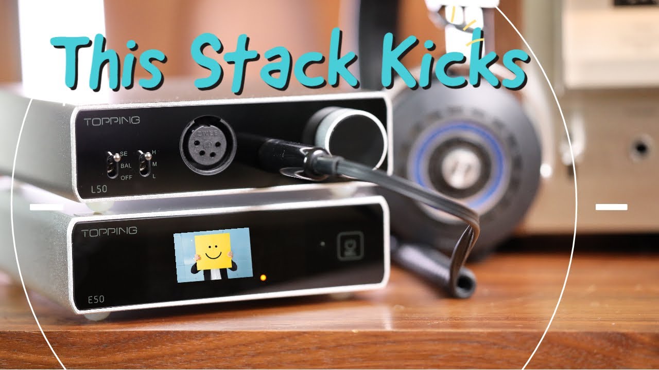 Topping E50 & L50 Stack - Big Dollar Sound Without The Premium? - YouTube