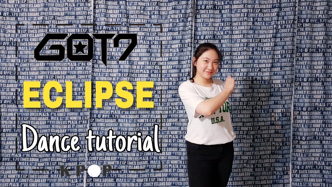 [TUTORIAL] GOT7 - ''ECLIPSE'' dance tutorial by Qcat - YouTube