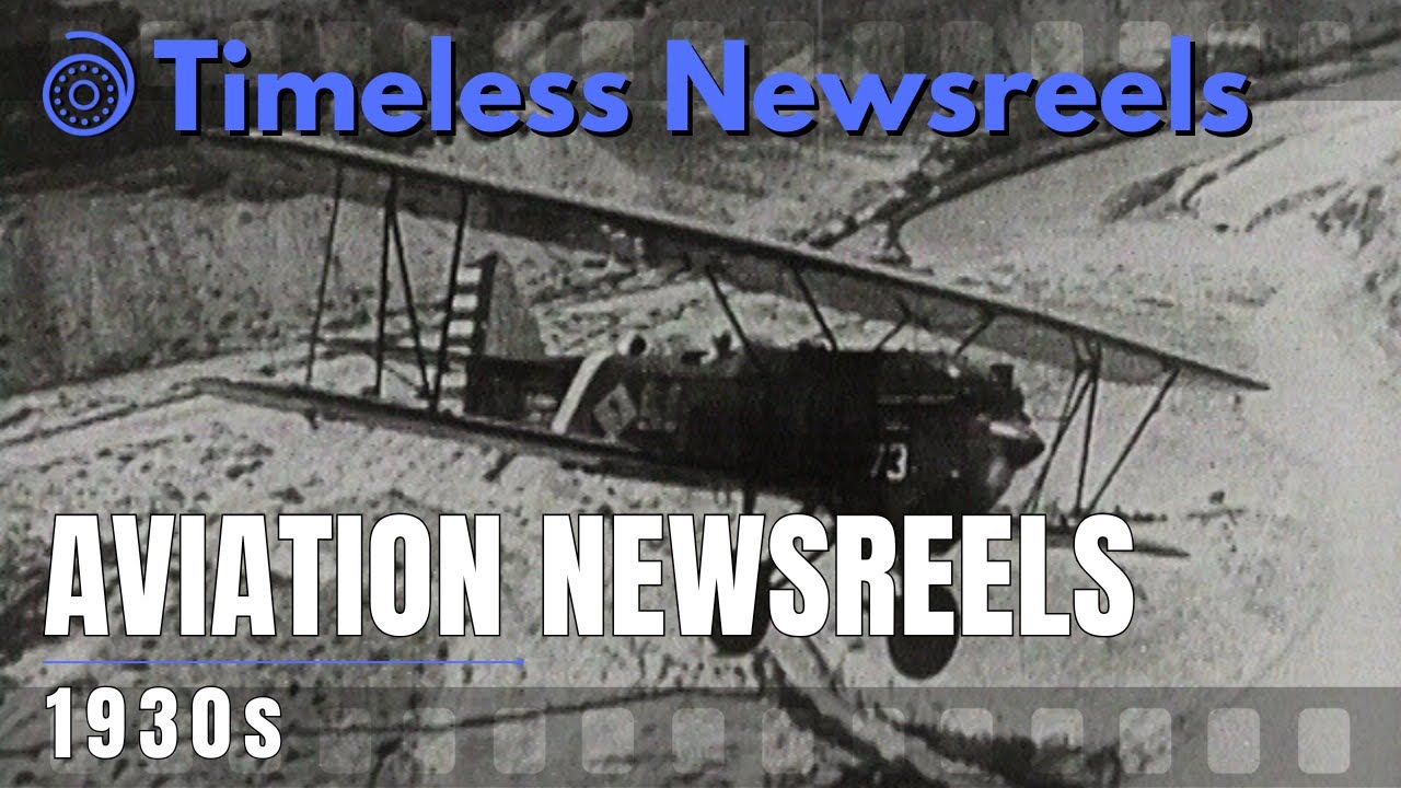 Aviation Newsreels (1930s) | Timeless Newsreels - YouTube