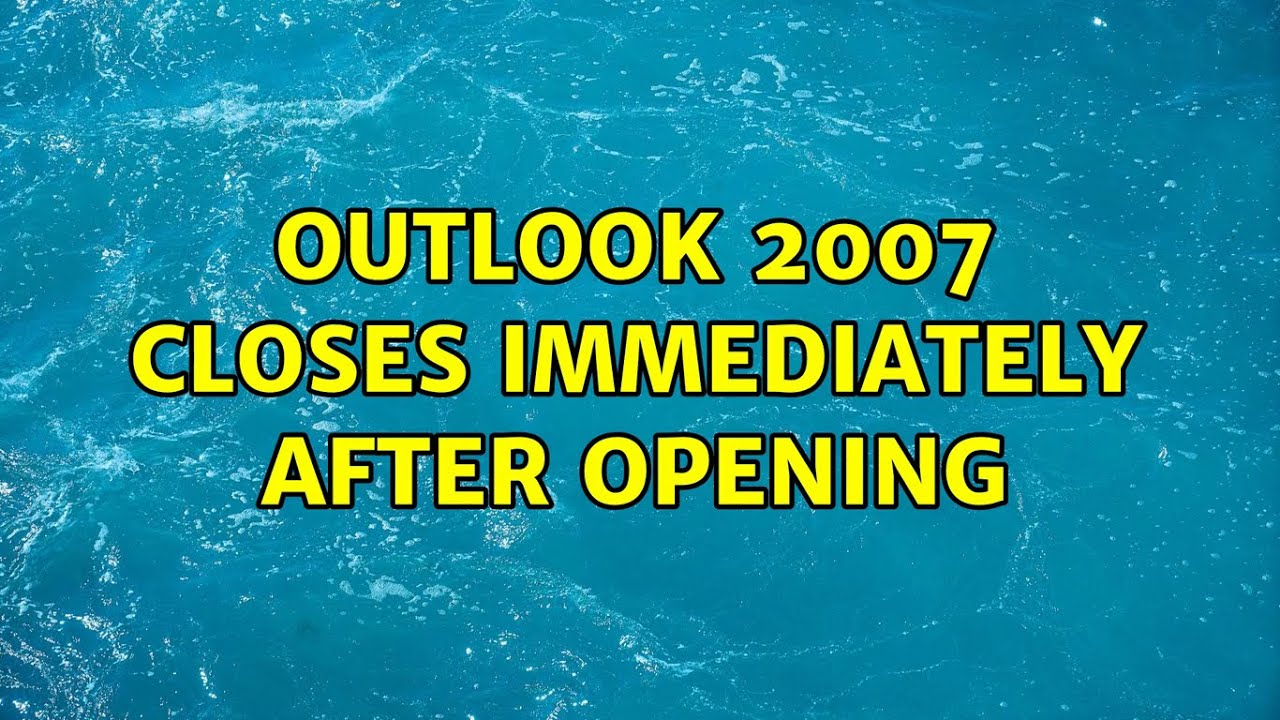 Outlook 2007 closes immediately after opening - YouTube