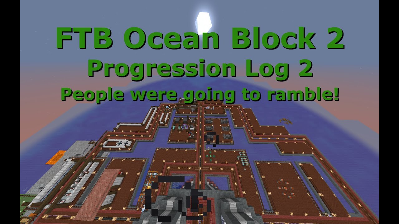 FTB Ocean Block 2 Progression Log 2 - YouTube