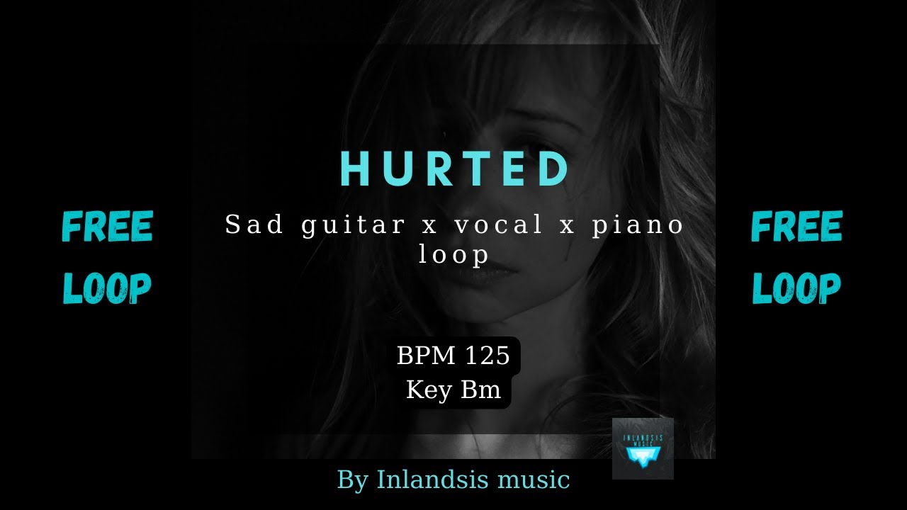 [FREE LOOP] Sad guitar x piano x vocal loop "Hurted" BPM 125 Key Bm - YouTube
