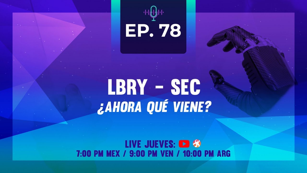 Episodio 78 - LBRY - SEC ¿Ahora qué viene? - YouTube