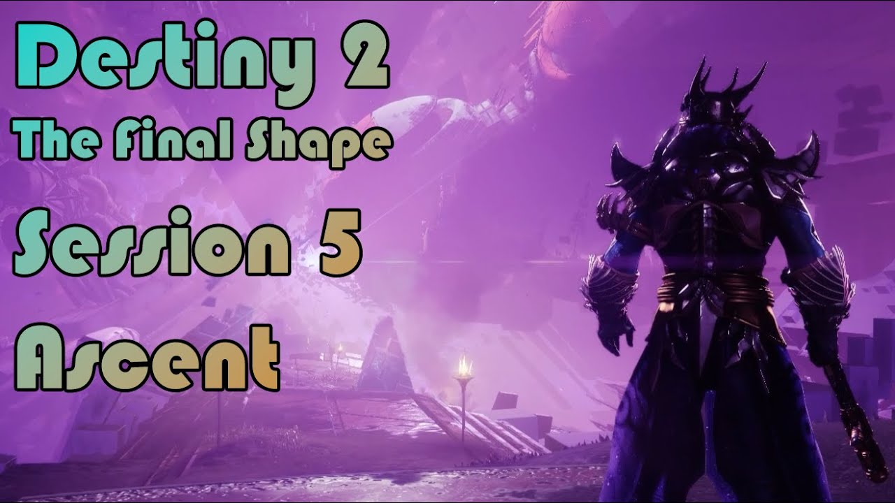 Ascent (Legend) - Warlock - Session 5 | Destiny 2 The Final Shape - YouTube