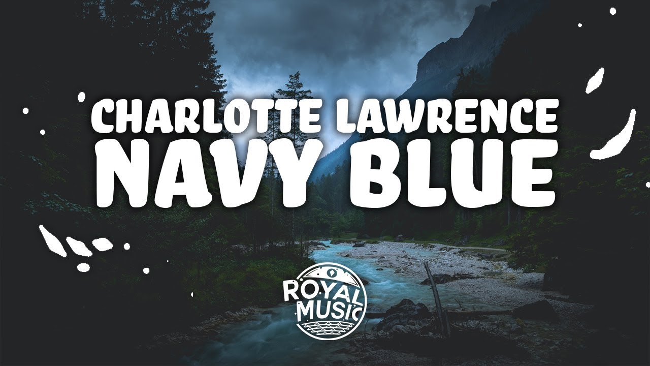 Charlotte Lawrence - Navy Blue (Lyrics) - YouTube