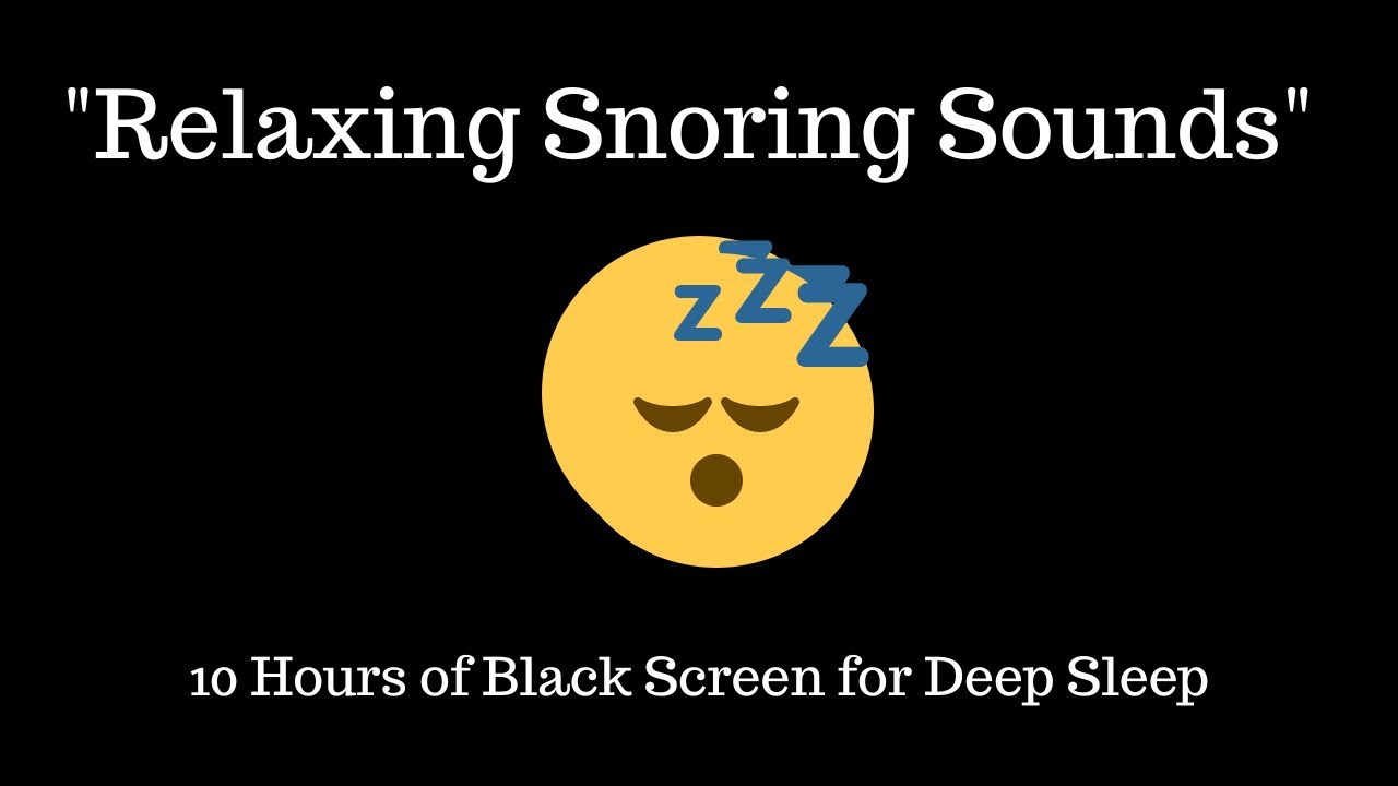 Relaxing Snoring Sounds for Deep Sleep 🥱10 Hours | Black Screen - YouTube