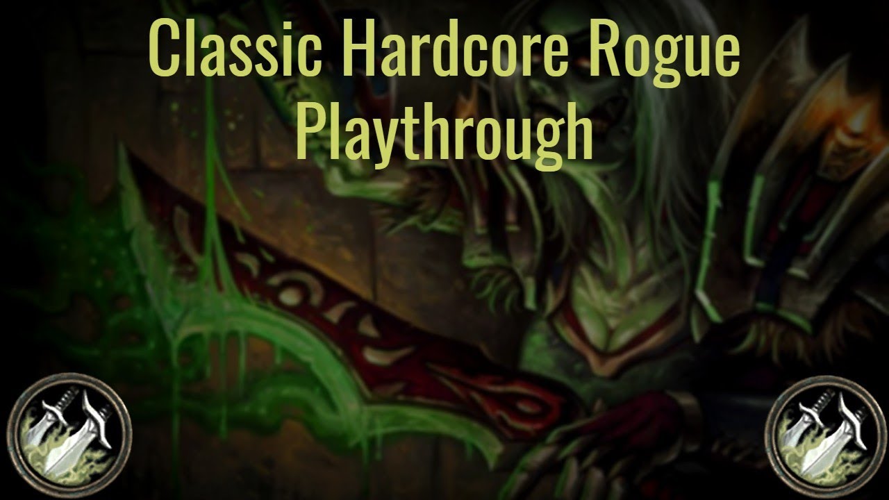 World of Warcraft Classic Hardcore Rogue Playthrough #1 Death=Delete ...