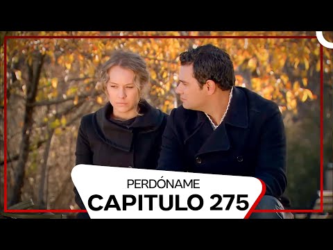 Perdóname Episodio 275 (Doblado en Español)