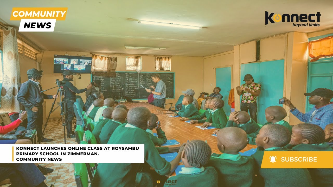 Konnect Launches Online Class at Roysambu Primary School in Zimmerman ...