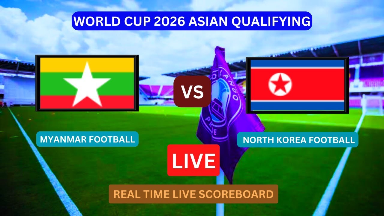 North Korea Vs Myanmar LIVE Score UPDATE Today World Cup 2026 Asian ...