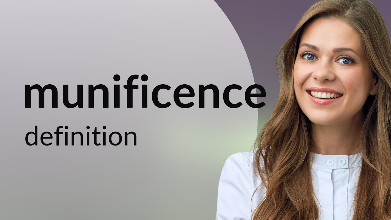 Munificence • MUNIFICENCE definition - YouTube