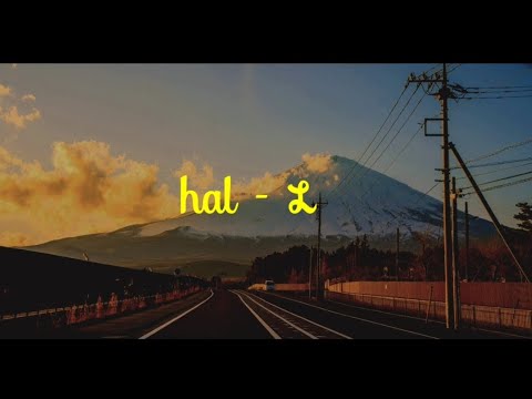 HAL - L (lyrics) #Hal #L - YouTube