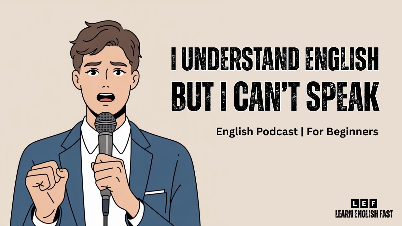 I Understand English But I Can't Speak It. | Learn English With Podcast ...