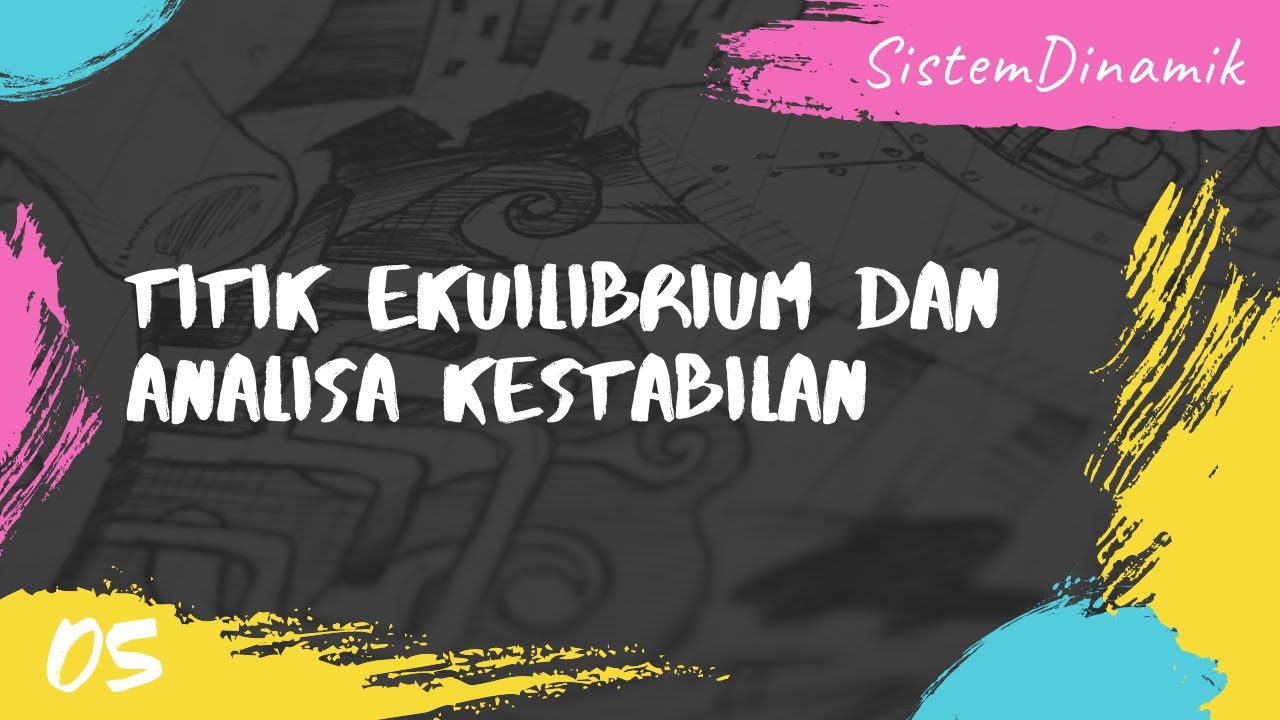 Sistem Dinamik : Titik Ekuilibrium dan Analisa Kestabilan - YouTube