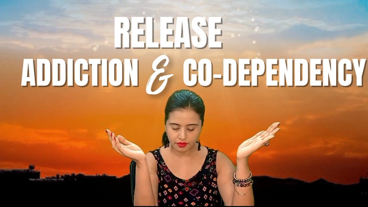 MOST POWERFUL HEALING TO RELEASE ADDICTION AND CO-DEPENDENCY PATTERNS ...