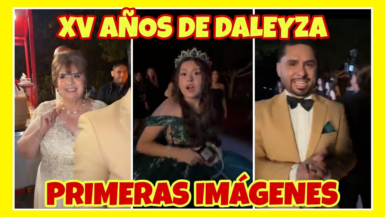 XV AÑOS DE DALEYZA LA HIJA MAYOR DE LARRY HERNÁNDEZ 🥳 - YouTube