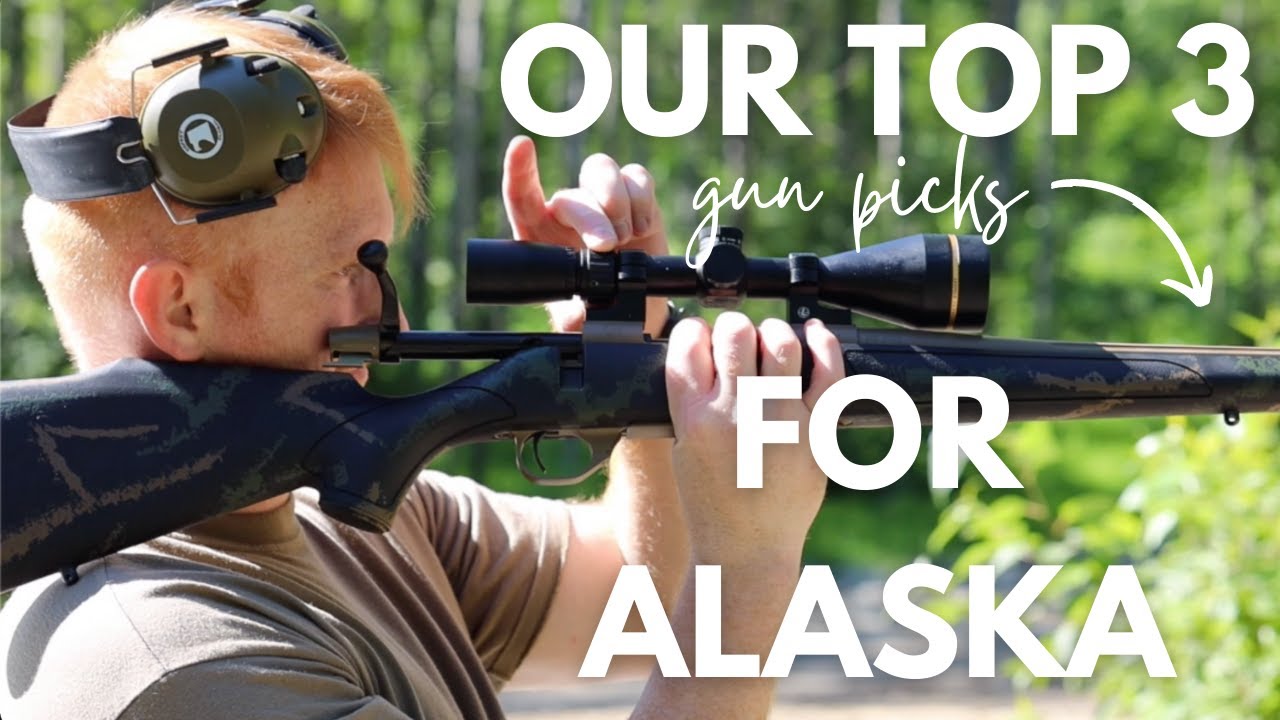 Top 3 Guns for Alaska | Gun Range Adventures - YouTube