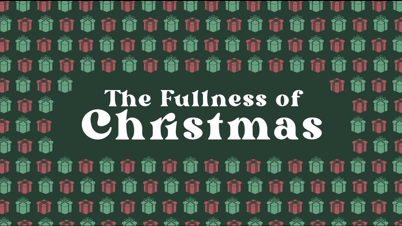 The Fullness of Christmas | Philippians 2:1-11 - YouTube