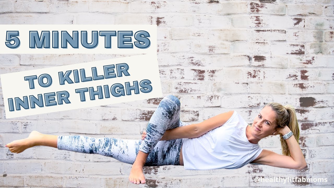 This 5 Minute Killer Inner Thigh Workout Will Change Your Life - YouTube
