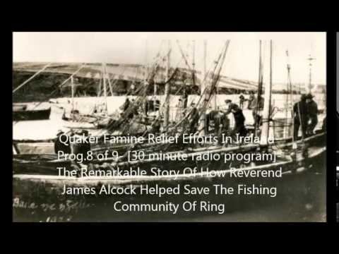 Quaker Famine Relief Efforts In Ireland- Prog.8 of 9- [30 mins radio ...