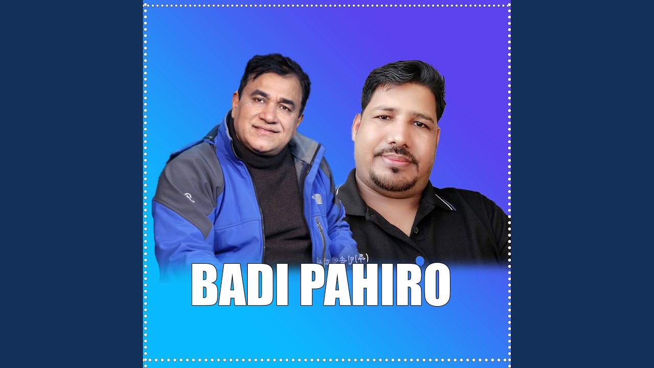 Badi Pahiro - YouTube