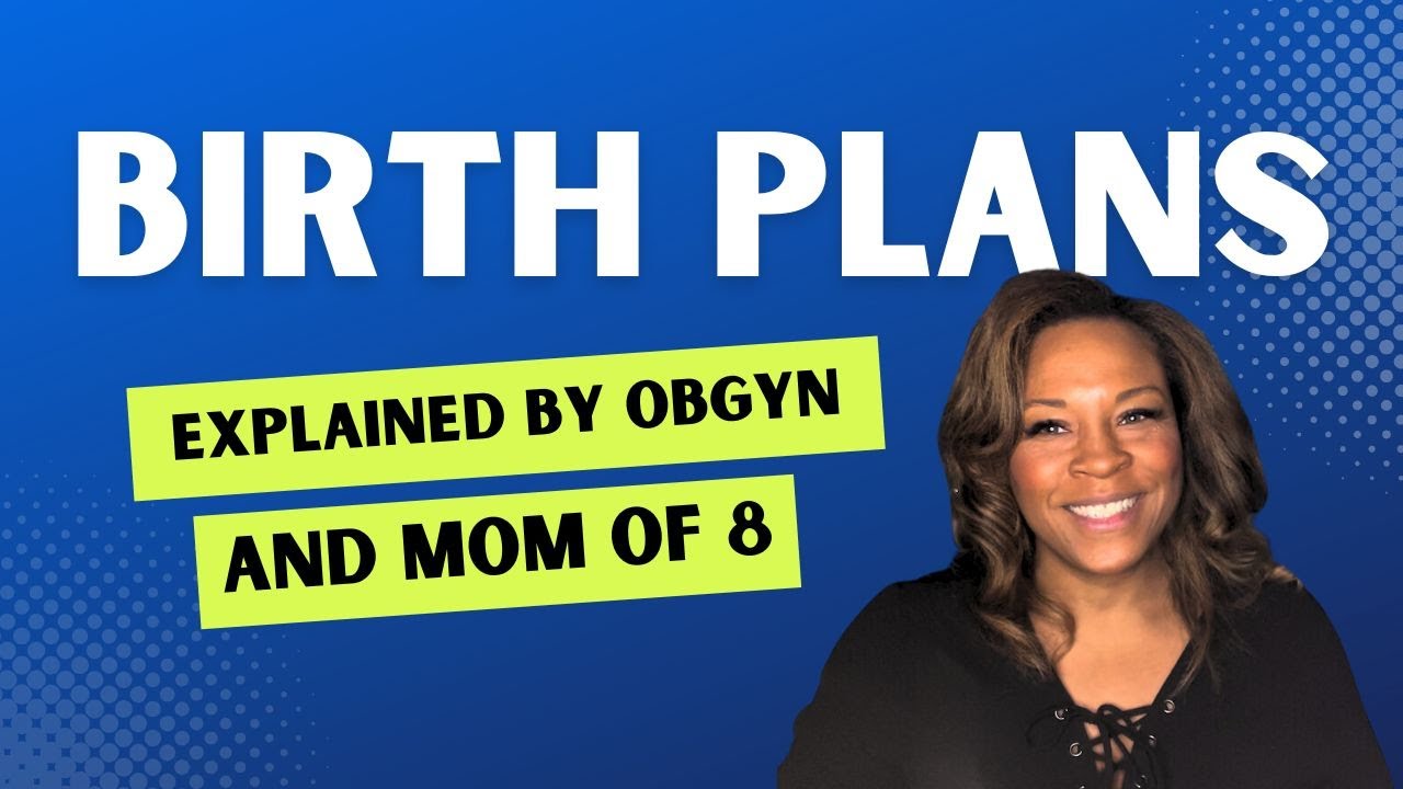 Birth Plans Explained By OB-GYN and Mom of 8 - YouTube