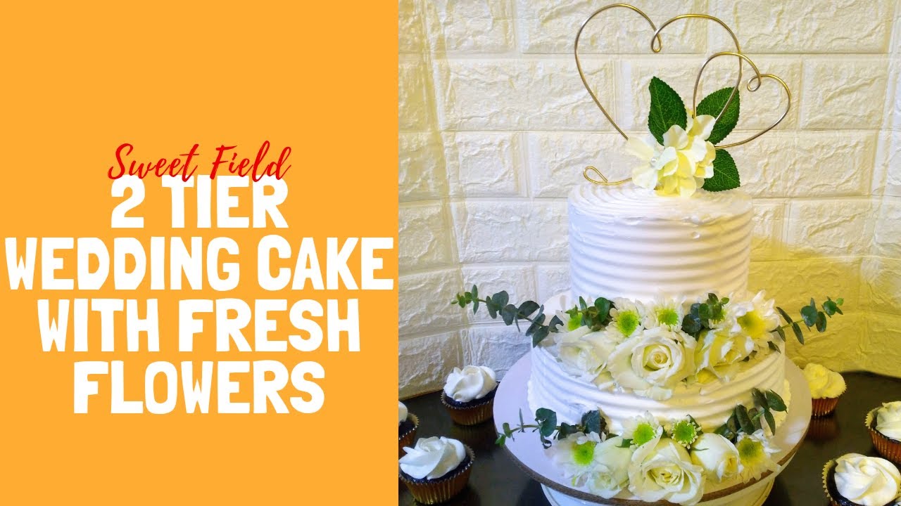 2 Tiered Wedding Cake with Fresh Flowers | How to Frost and Design ...