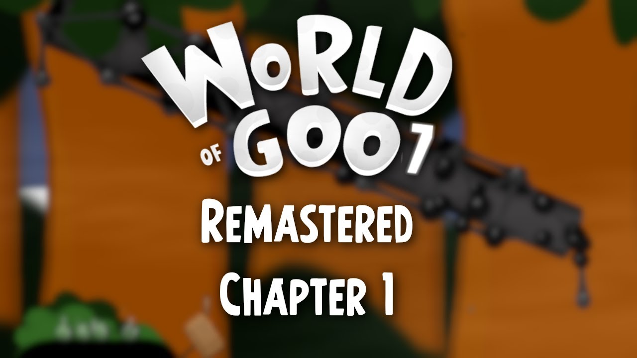 World Of Goo 7 Remastered - Chapter 1 - YouTube