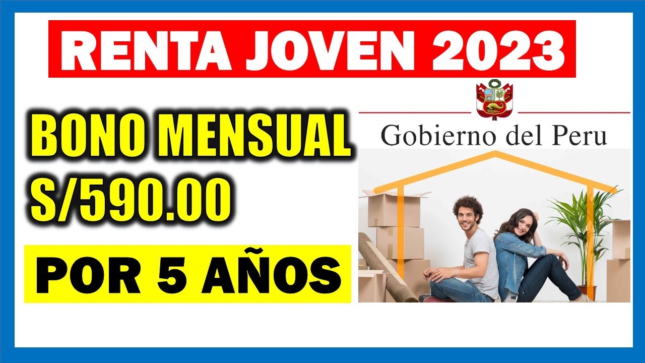 RENTA JOVEN 2023 - BONO MENSUAL S/590 SOLES - YouTube