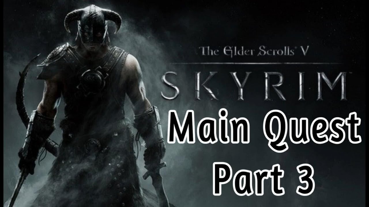 The Elder Scrolls V: Skyrim - Main Quest: Part 3 (Gameplay) PS4 - YouTube