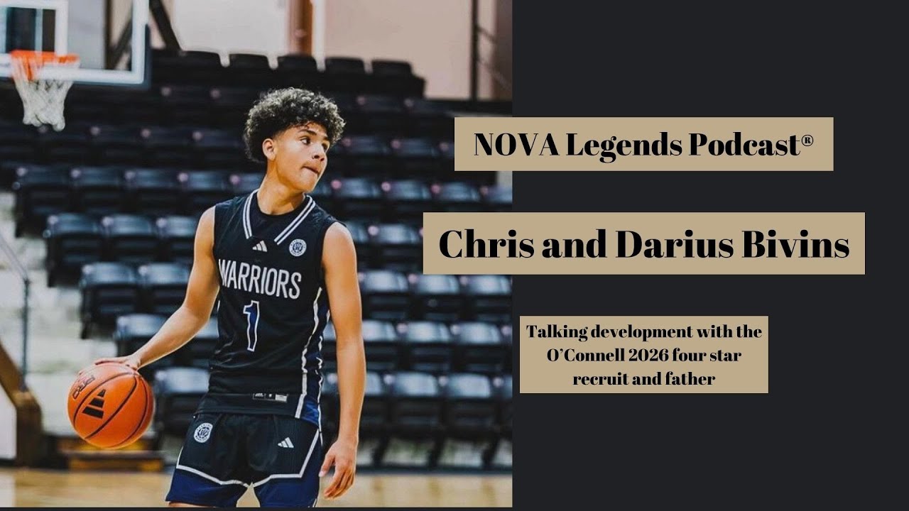 NOVA Legends Podcast®: Chris and Darius Bivins (O'Connell HS 2026 four ...