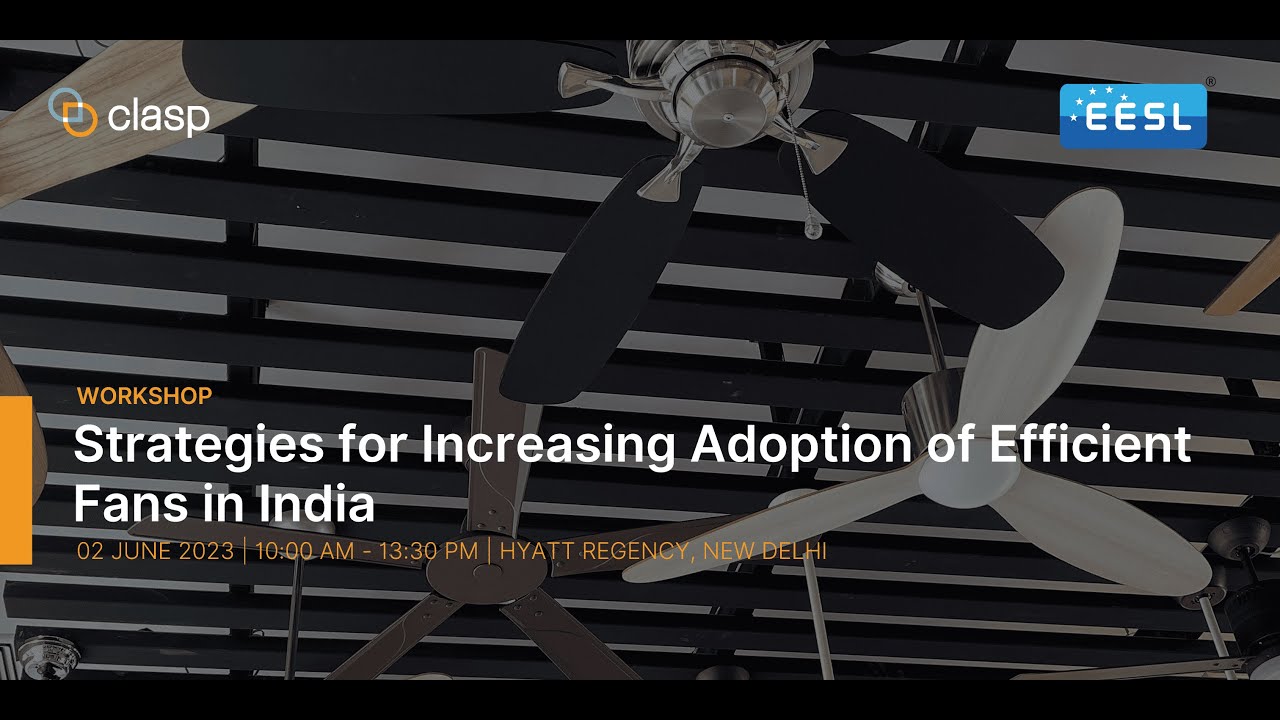 Strategies for Increasing Adoption of Efficient Fans in India - CLASP ...