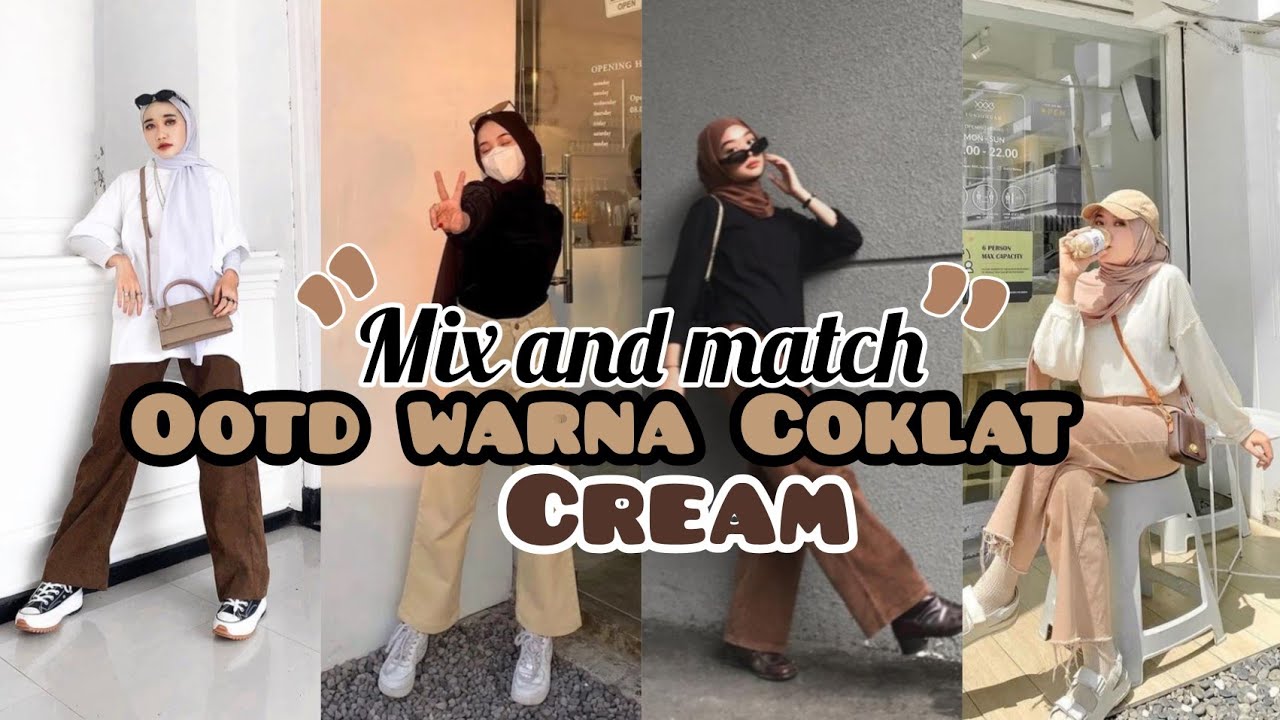 MIX AND MATCH OOTD HIJAB WARNA COKLAT CREAM KEKINIAN - YouTube