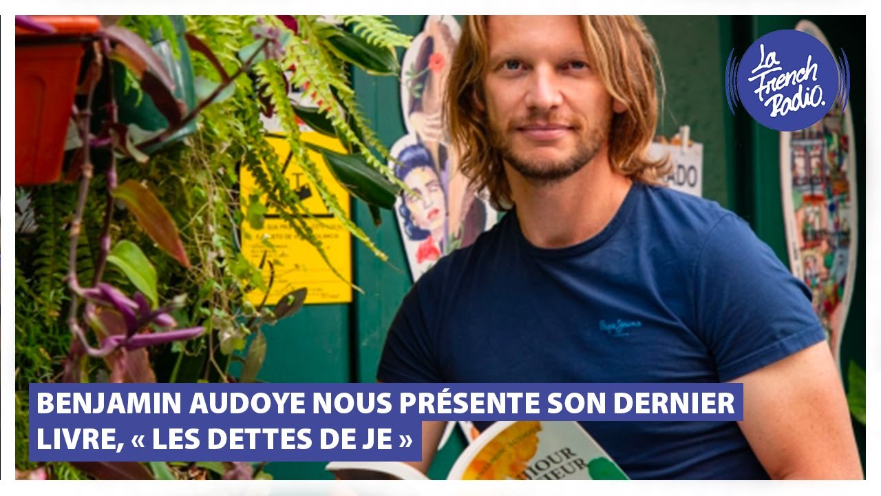 Benjamin Audoye nous présente son dernier livre « Les dettes de je ...