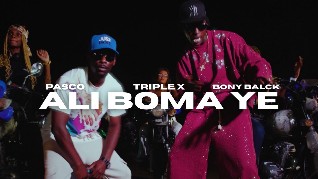 ALI BOMA YE | Pasco ft. Triple X & Bony Black - Official Music Video ...