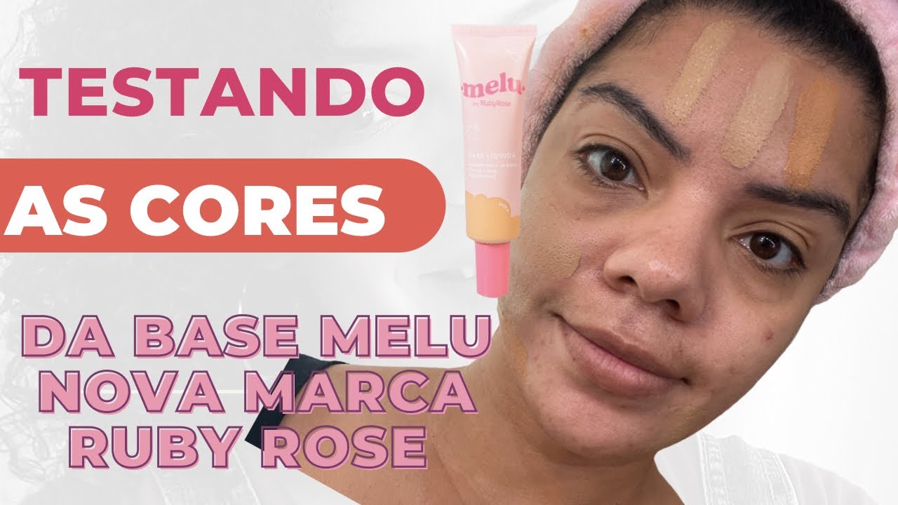 TESTANDO CORES DA BASE MELU RUBY ROSE - YouTube