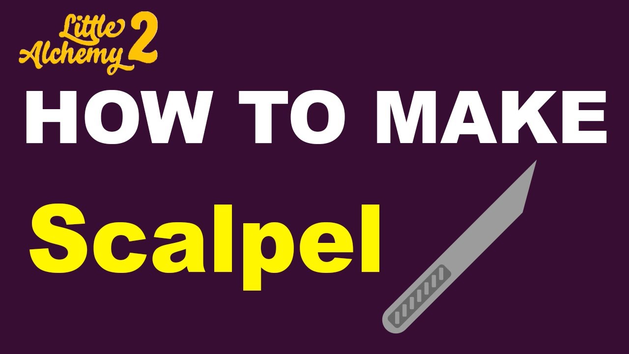 How to Make a Scalpel in Little Alchemy 2? | Step by Step Guide! - YouTube
