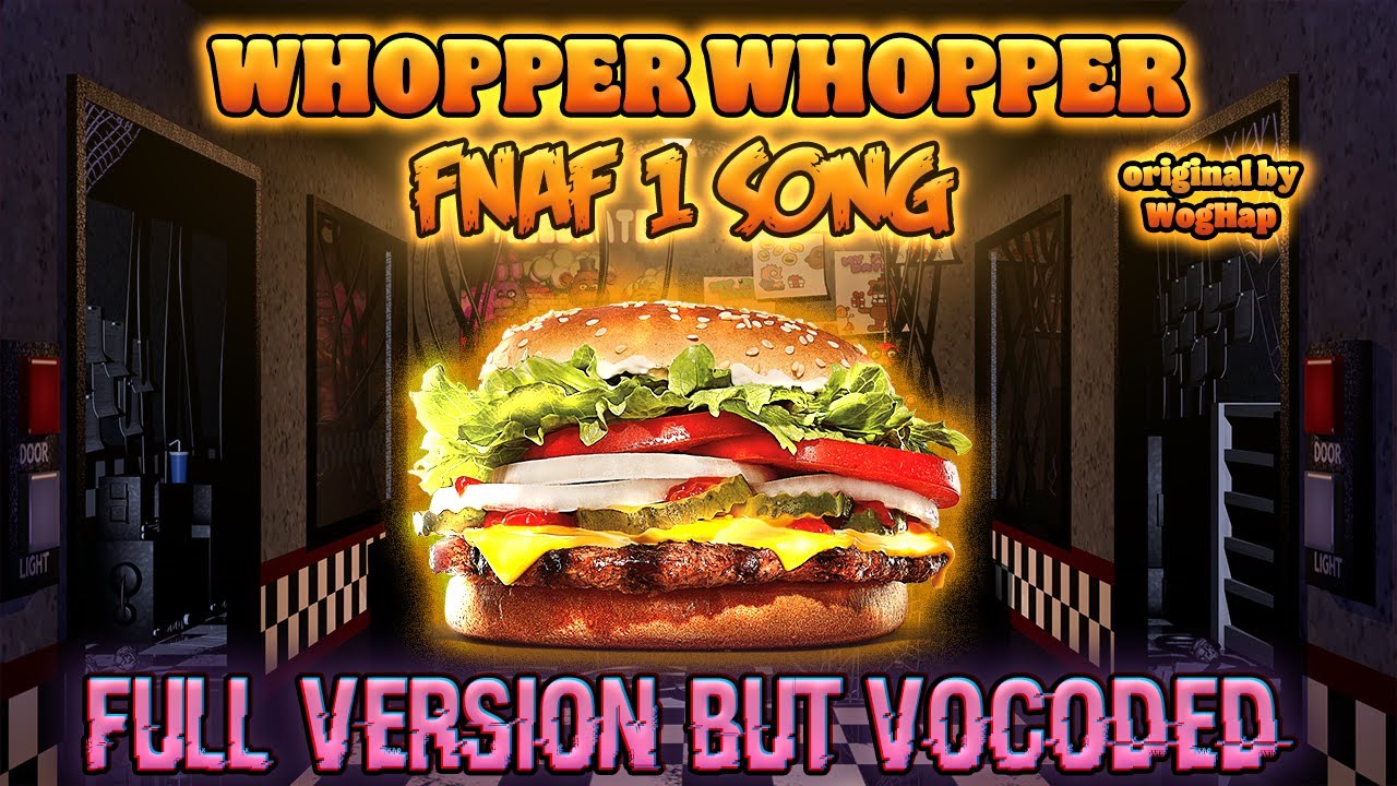 Whopper Whopper but it’s Vocoded to the FNAF 1 Song - YouTube