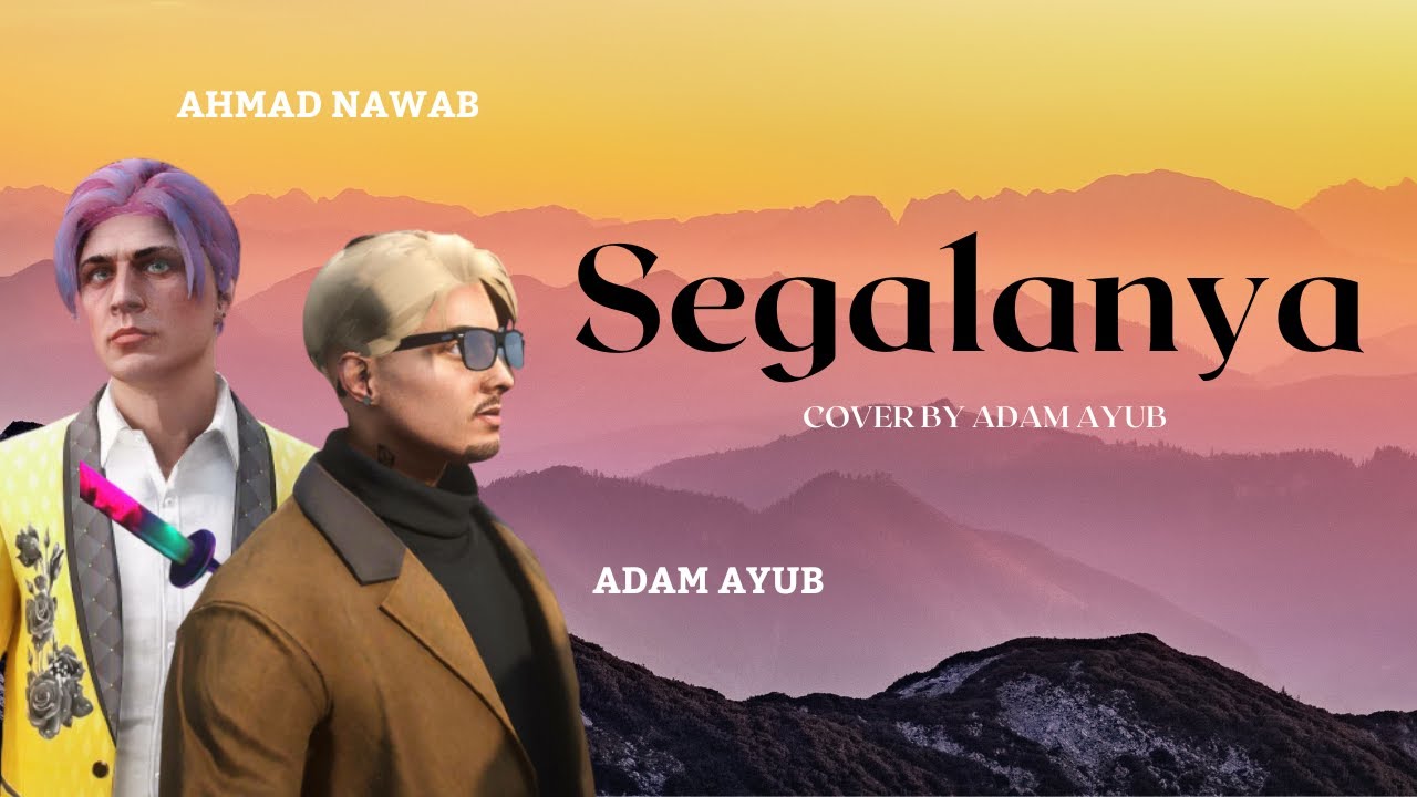 Adam - Segalanya cover | MORP GTA V MALAYSIA | Adam with Nawab 🏻 - YouTube