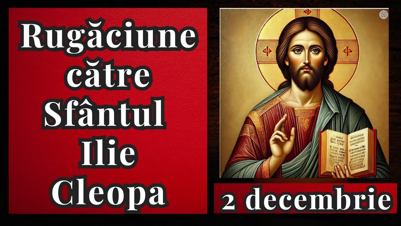 Rugăciune către Sfântul Cuvios Ilie Cleopa de la Sihăstria - 2 ...
