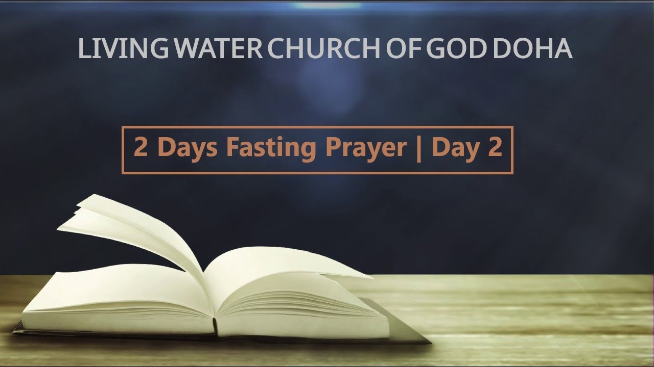 2 Days Fasting Prayer | Day 1 | Living Water Church of God Doha | 26 ...