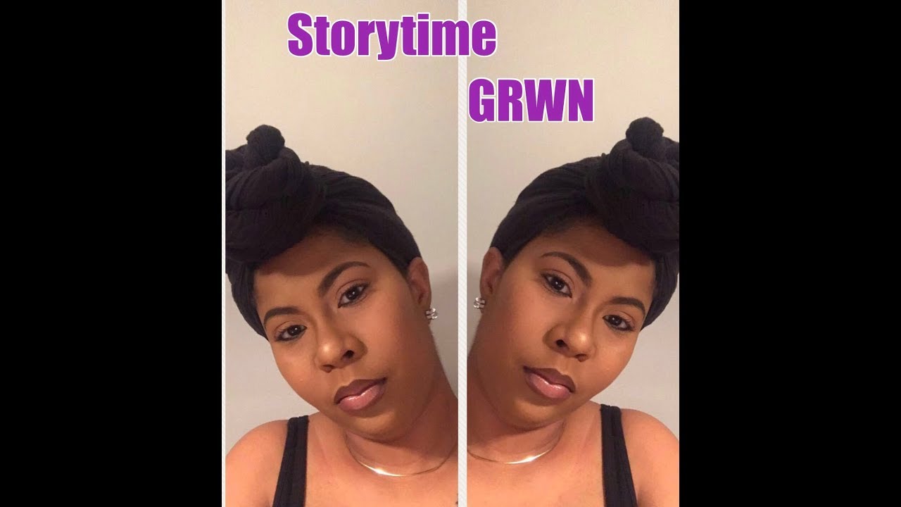 Storytime/GRWM - YouTube