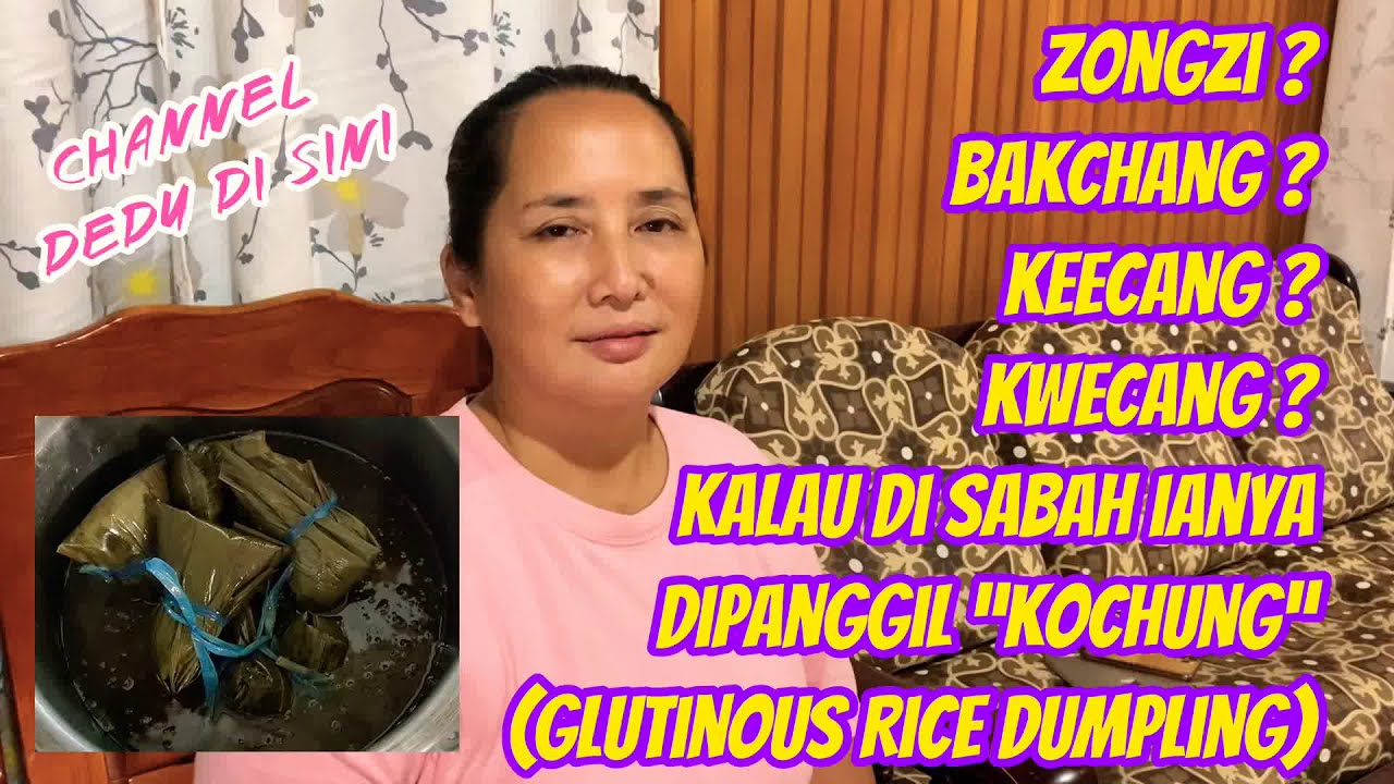 STICKY RICE DUMPLING KoChung Sabah (DEDU DI SINI Episod 10) - YouTube
