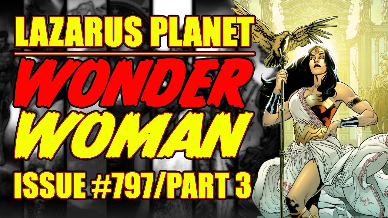 Wonder Woman || Lazarus Planet || Part 3 || (issue 797, 2023) - YouTube