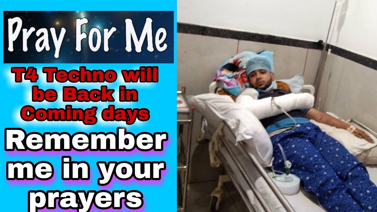Pray for Me | T4 Techno will back in coming days |Inshallah | Remember ...