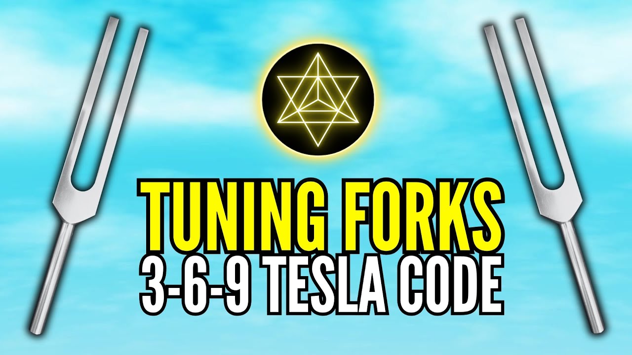 369 Hz + 396 Hz + 639 Hz + 963 Hz Tuning Forks | Nikola Tesla's 3-6-9 ...