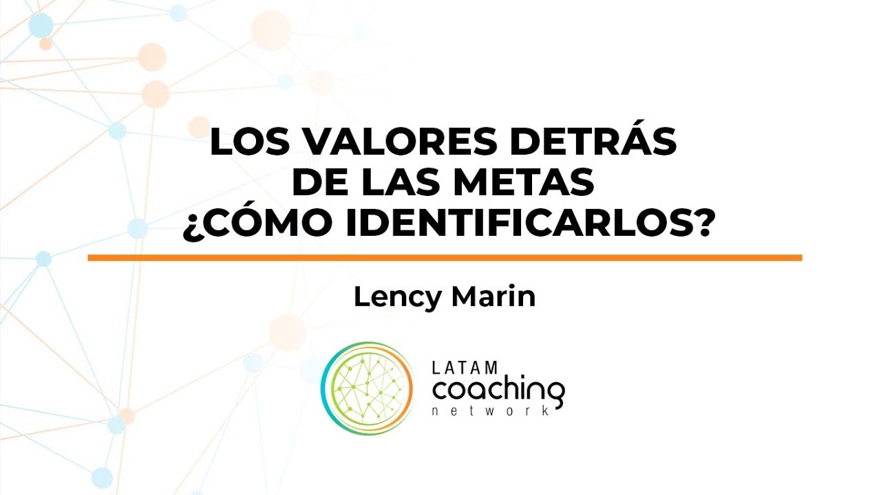 Los valores detrás de las metas, ¿Cómo identificarlos? - Lency Marin ...