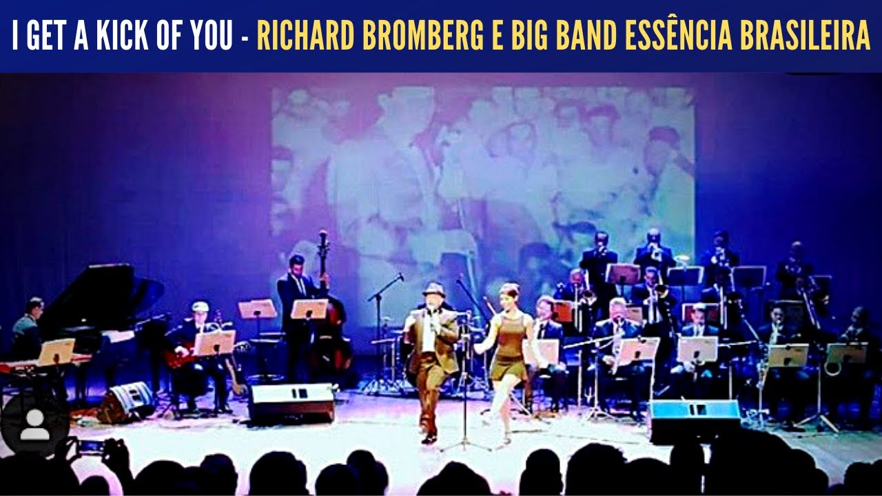 I GET A KICK OF YOU - (Richard Bromberg e Big Band Essência Brasileira ...
