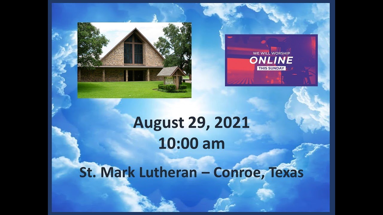 St. Mark - Conroe, TX - 08-29-2021 - 10:00 am - YouTube